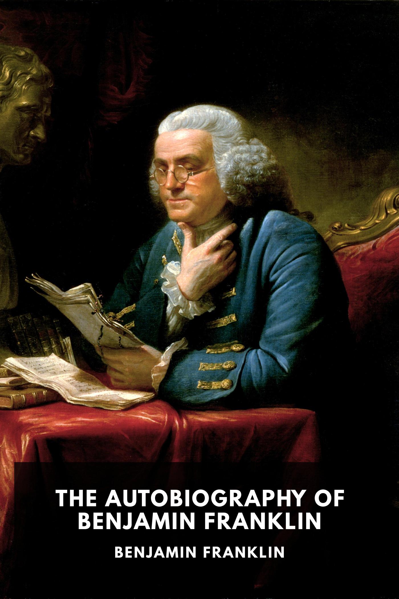 Type The Autobiography of Benjamin Franklin by Benjamin Franklin ...
